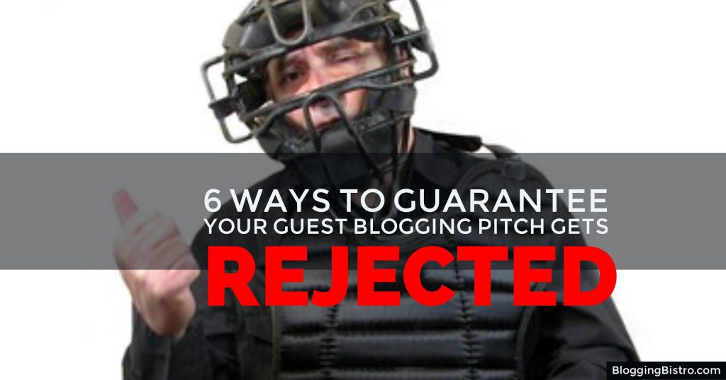 How to Guarantee Rejection of Your Guest Post Pitch - Mount Hermon ...